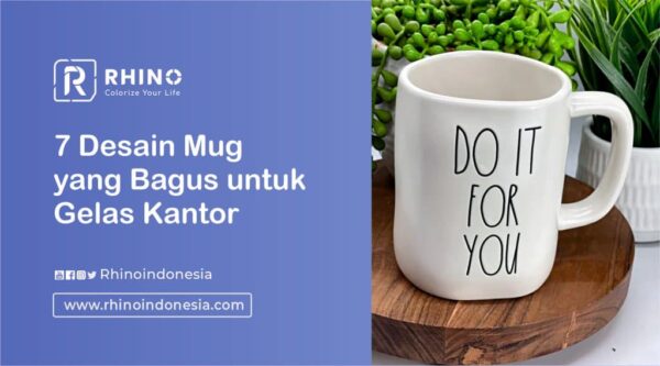 Kreasi Desain Mug yang Bagus untuk Gelas Kantor - Rhino Indonesia